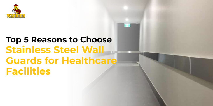Top 5 Reasons to Choose Stainless Steel Wall Guards for Healthcare ...